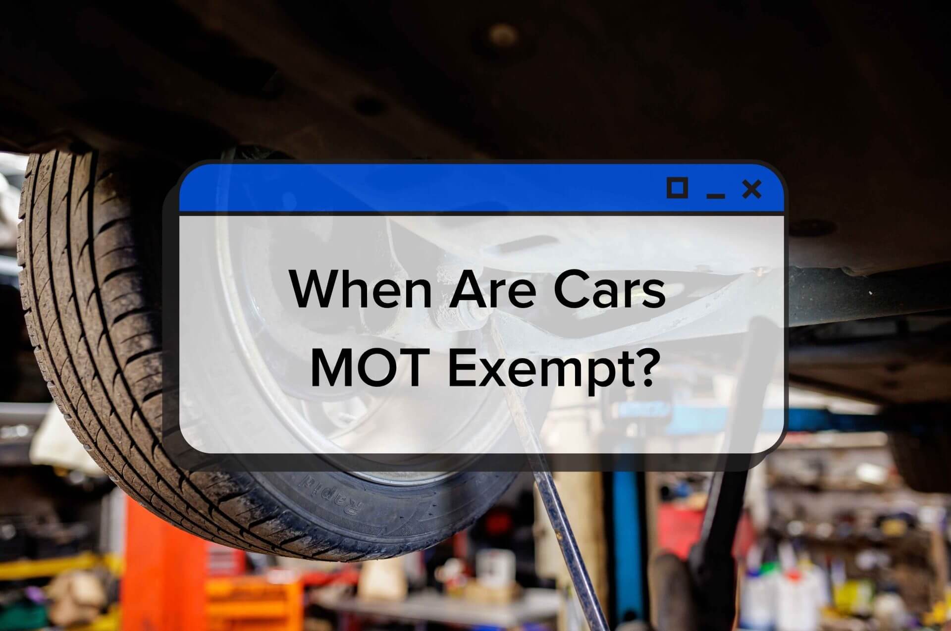 When Are Cars MOT Exempt? - ClickMechanic Blog